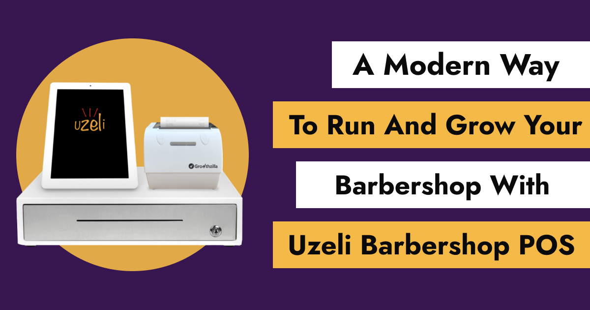 Run and Grow Your Barbershop with Uzeli Barbershop POS